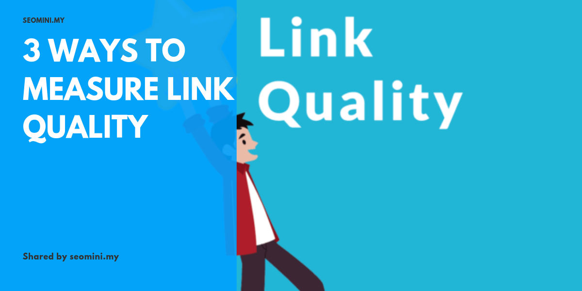 3 Ways to Measure Link Quality - SEO Services Malaysia | Local SEO Malaysia